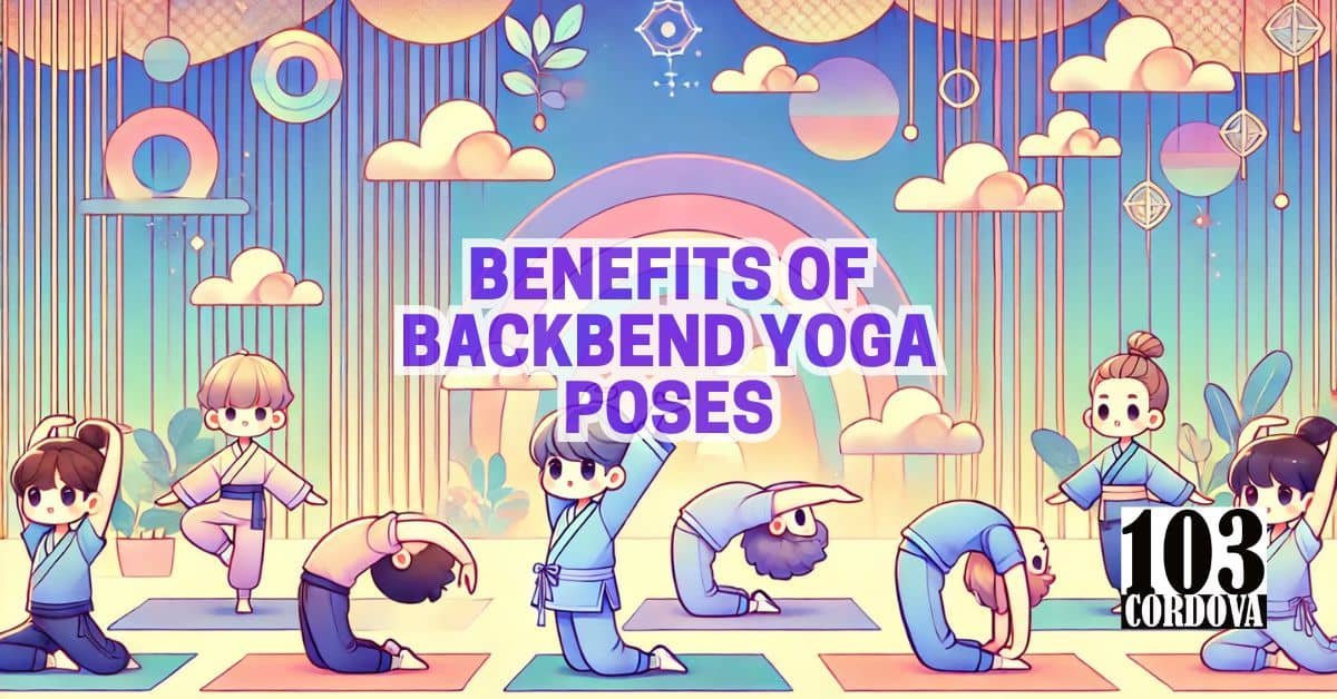 The Benefits of Backbend Yoga Poses Can Improve Your Fitness
